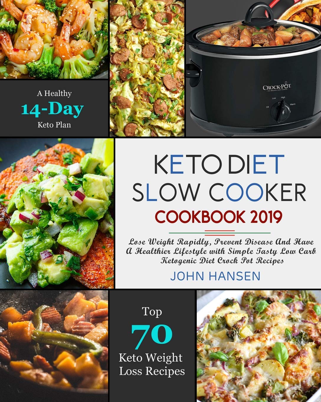 Keto Diet Slow Cooker Cookbook 2019: Lose Weight Rapidly, Prevent ...
