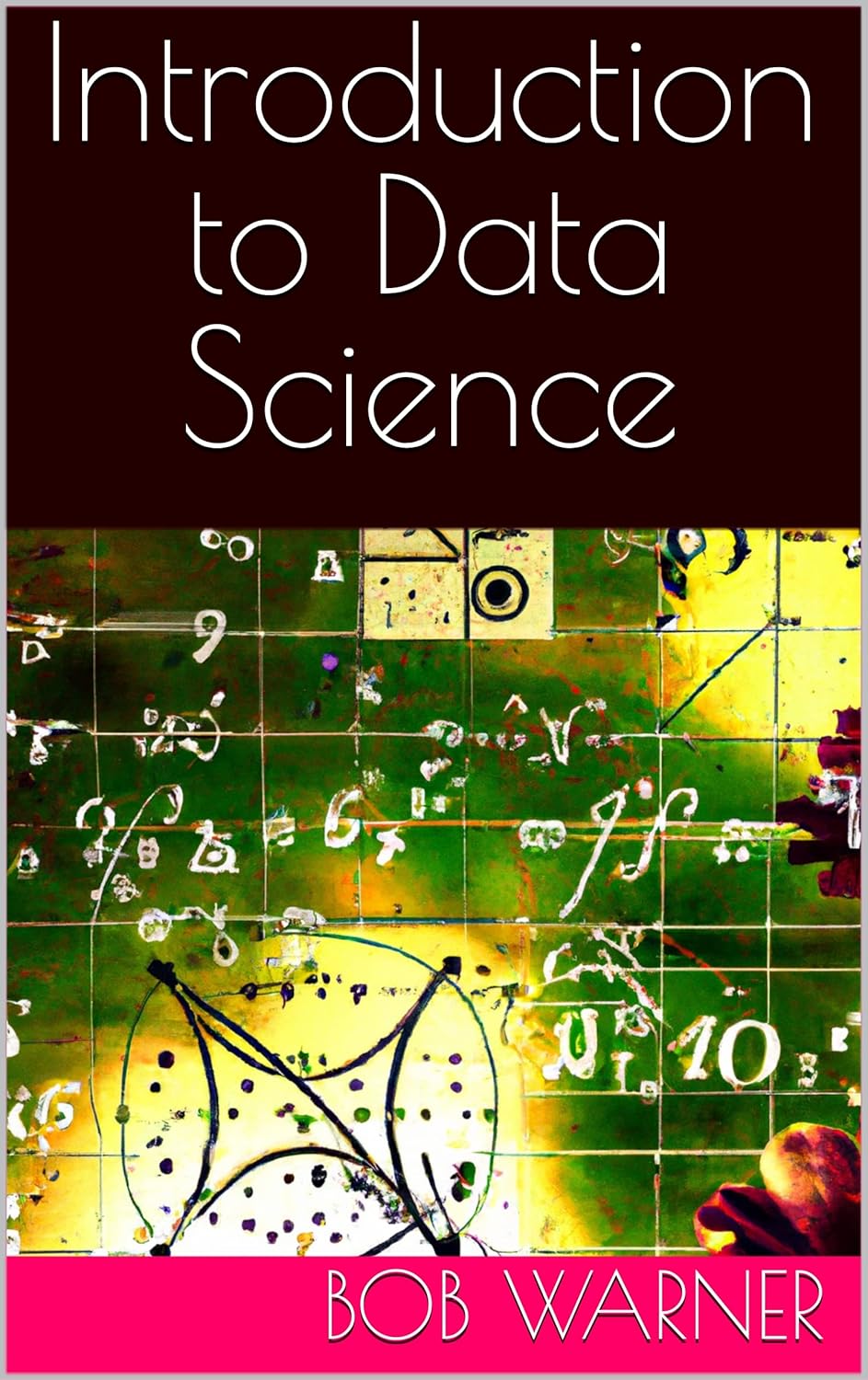 Amazon.com: Introduction to Data Science eBook : Warner, Bob: Kindle Store