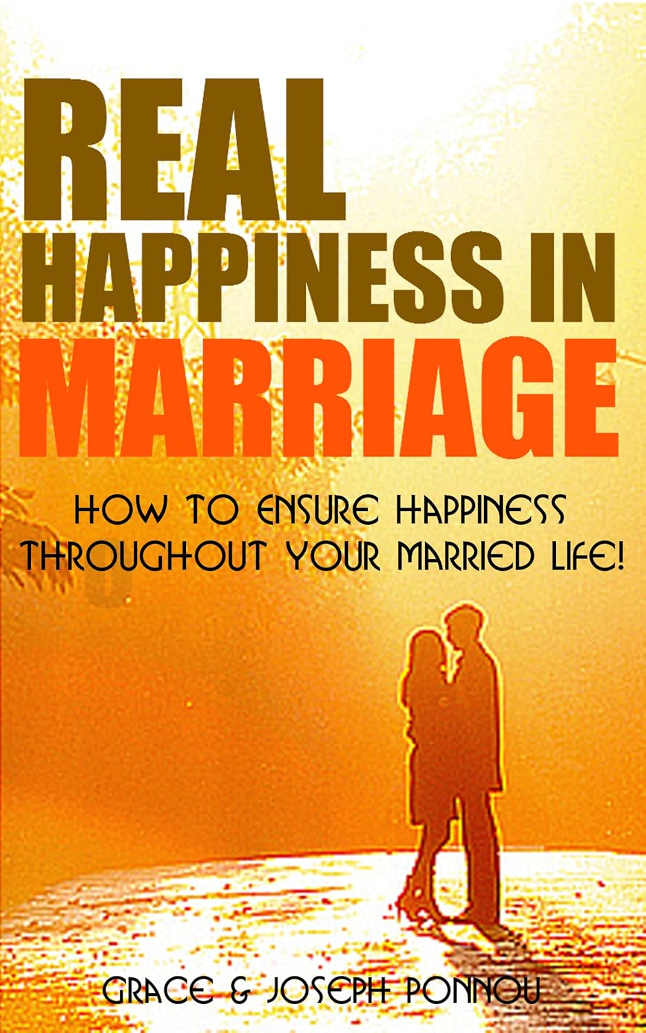 Real Happiness In Marriage eBook : Ponnou, Joseph, Joseph, Gracy ...
