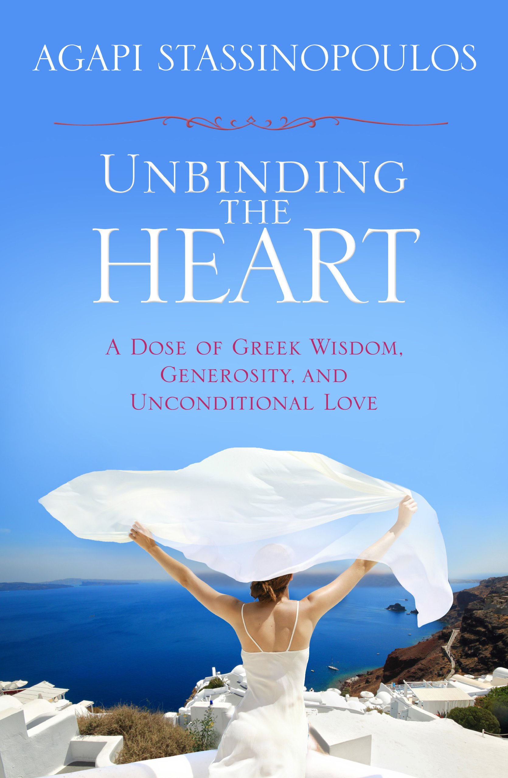 Unbinding the Heart: A Dose of Greek Wisdom, Generosity, and ...