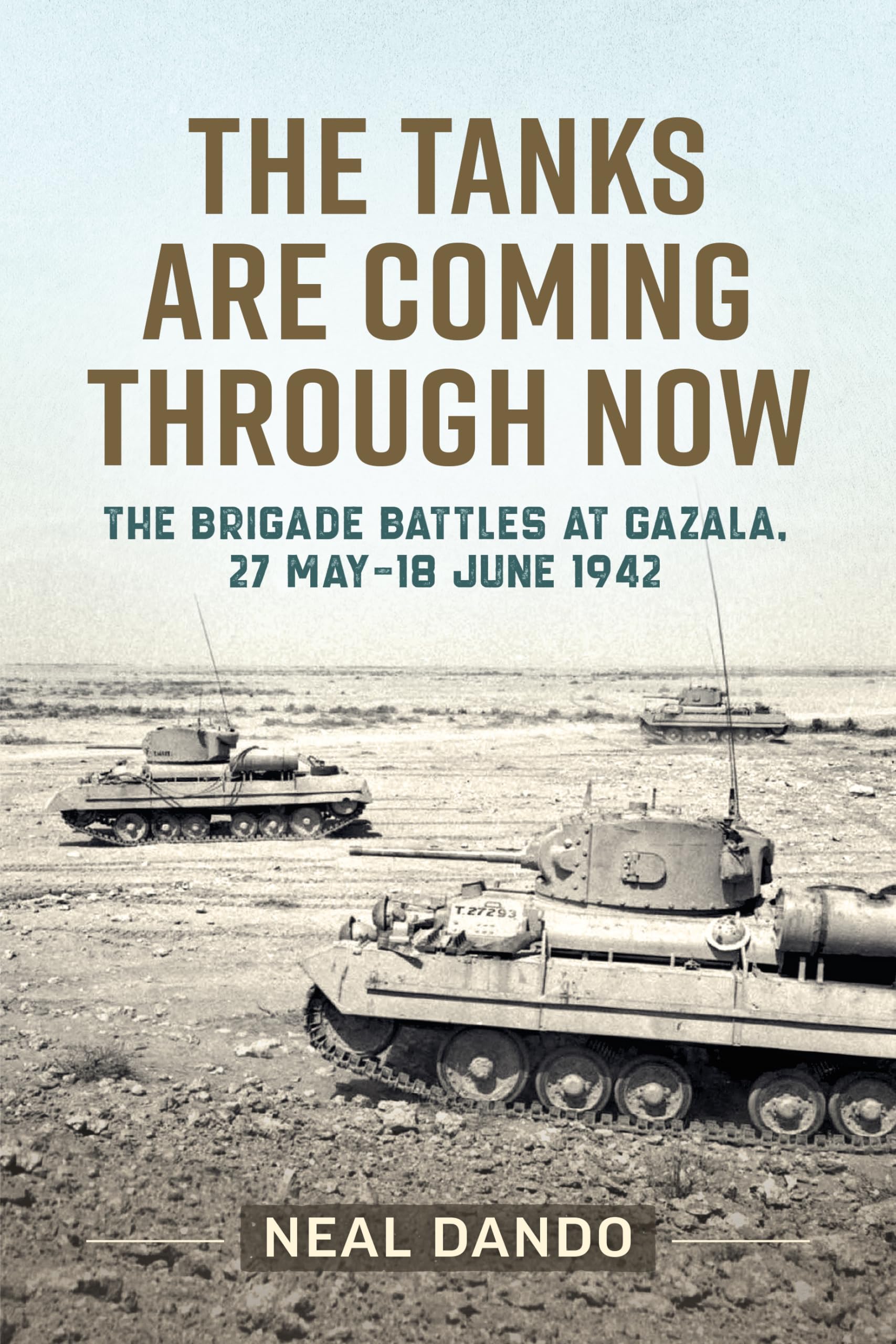 Amazon.com: The Tanks are Coming Through Now: The Brigade Battles at ...