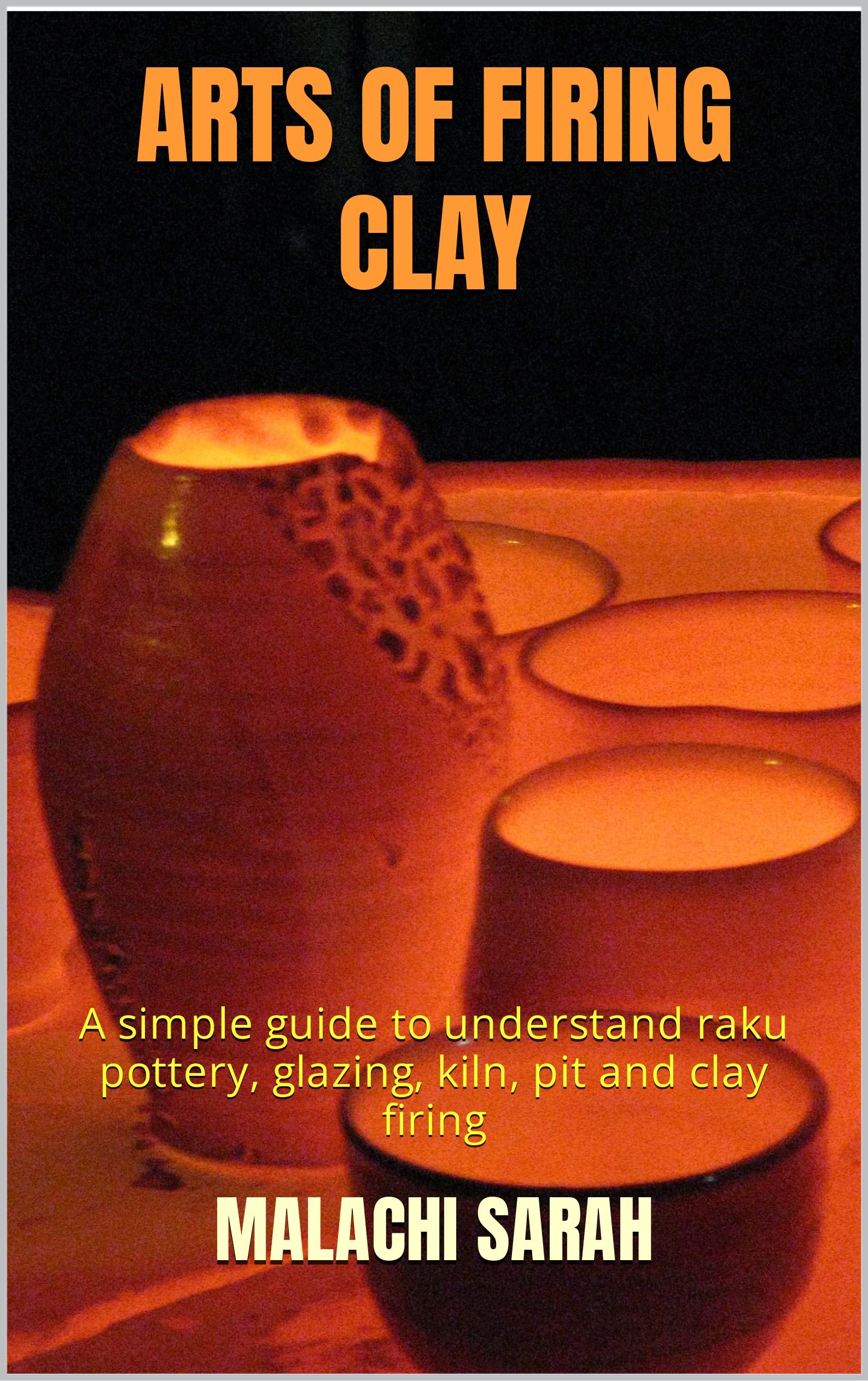 Arts Of Firing Clay A Simple Guide To Understand Raku | Desertcart INDIA