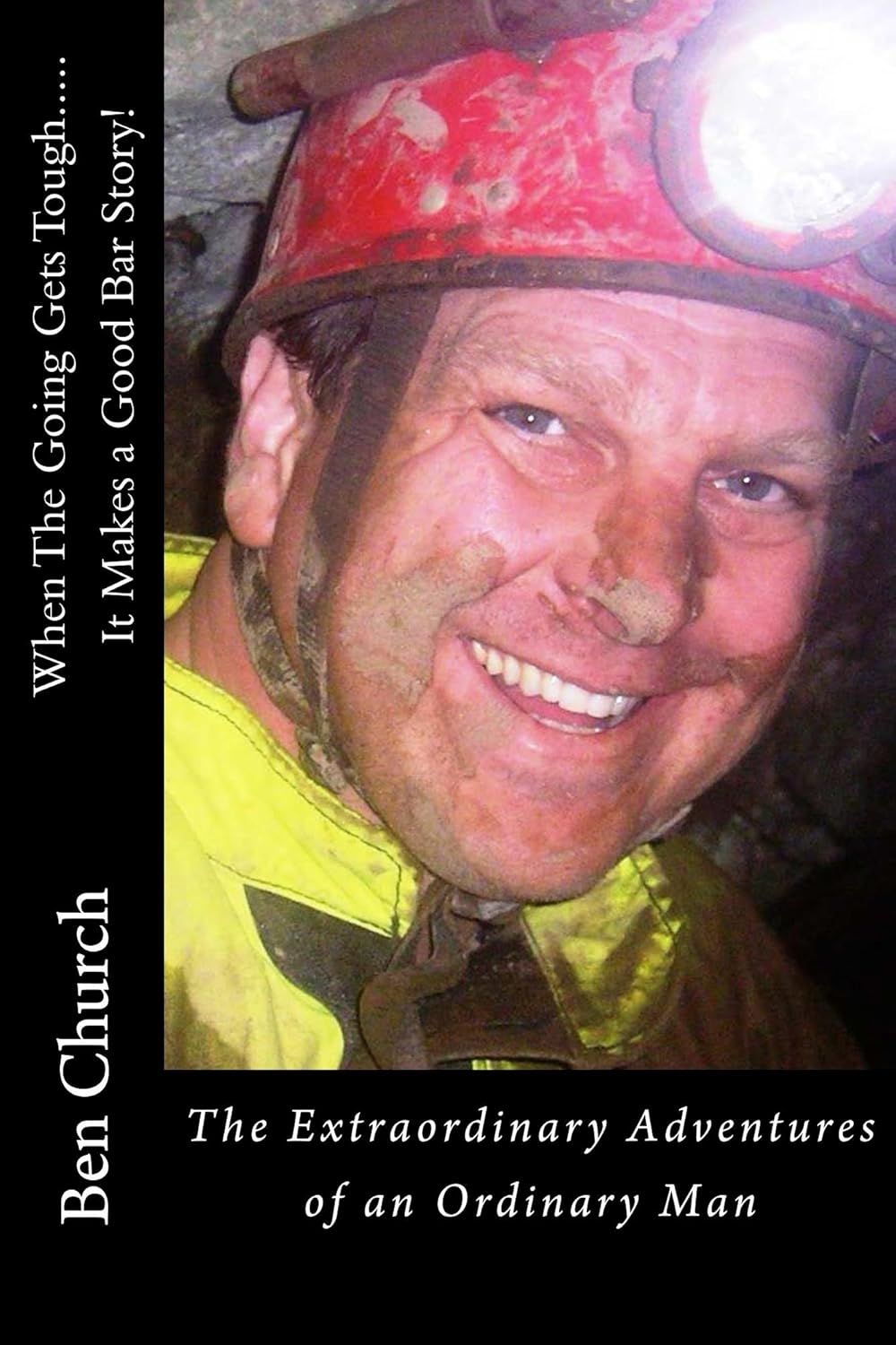 When The Going Gets Tough It Makes A Good Bar Story! eBook : Church ...