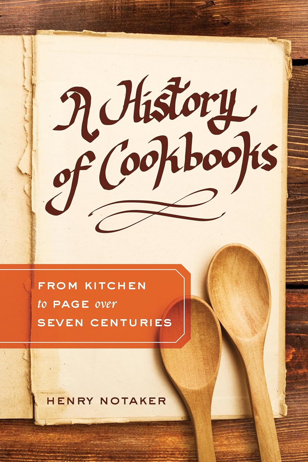 History of Cookbooks: From Kitchen to Page over Seven Centuries ...