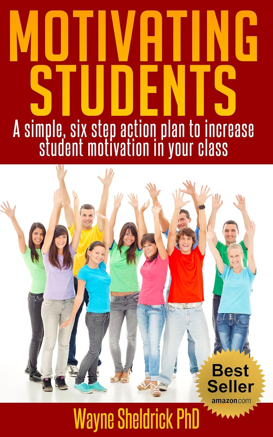 Amazon.com: Motivating Students: A simple six step action plan to ...