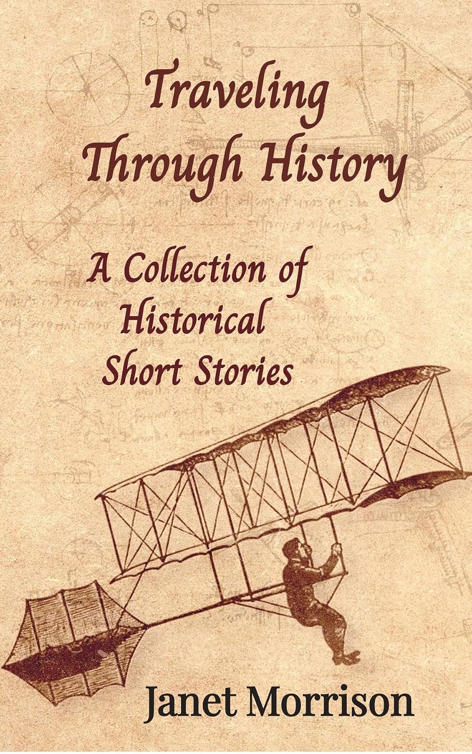 Traveling Through History: A Collection of Historical Short Stories ...