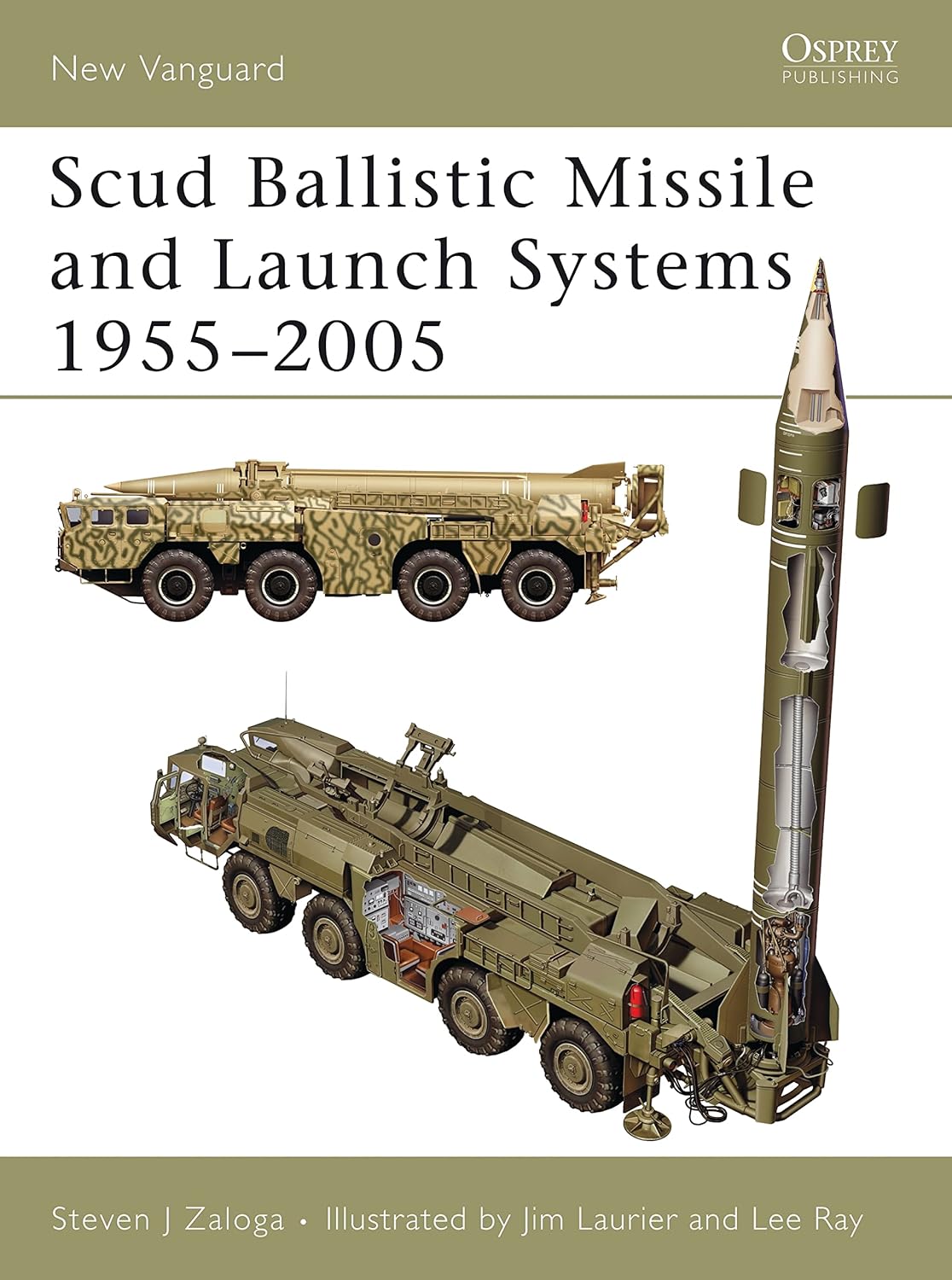 Scud Ballistic Missile and Launch Systems 1955–2005 (New Vanguard, 120 ...