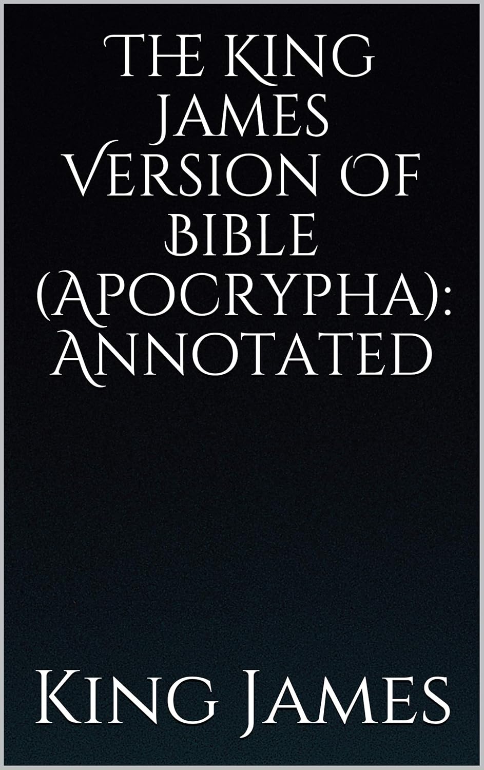 The King James Version Of Bible (Apocrypha): Annotated - Kindle edition ...