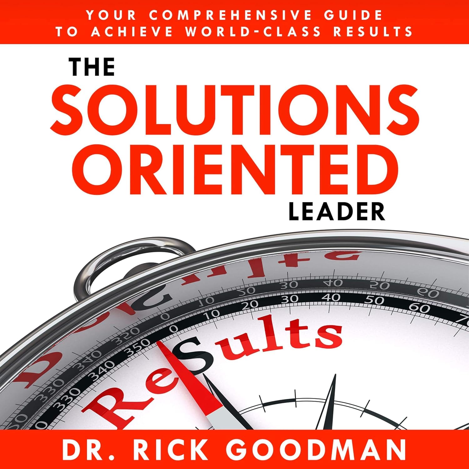 Amazon.com: The Solutions Oriented Leader: Your Comprehensive Guide to ...