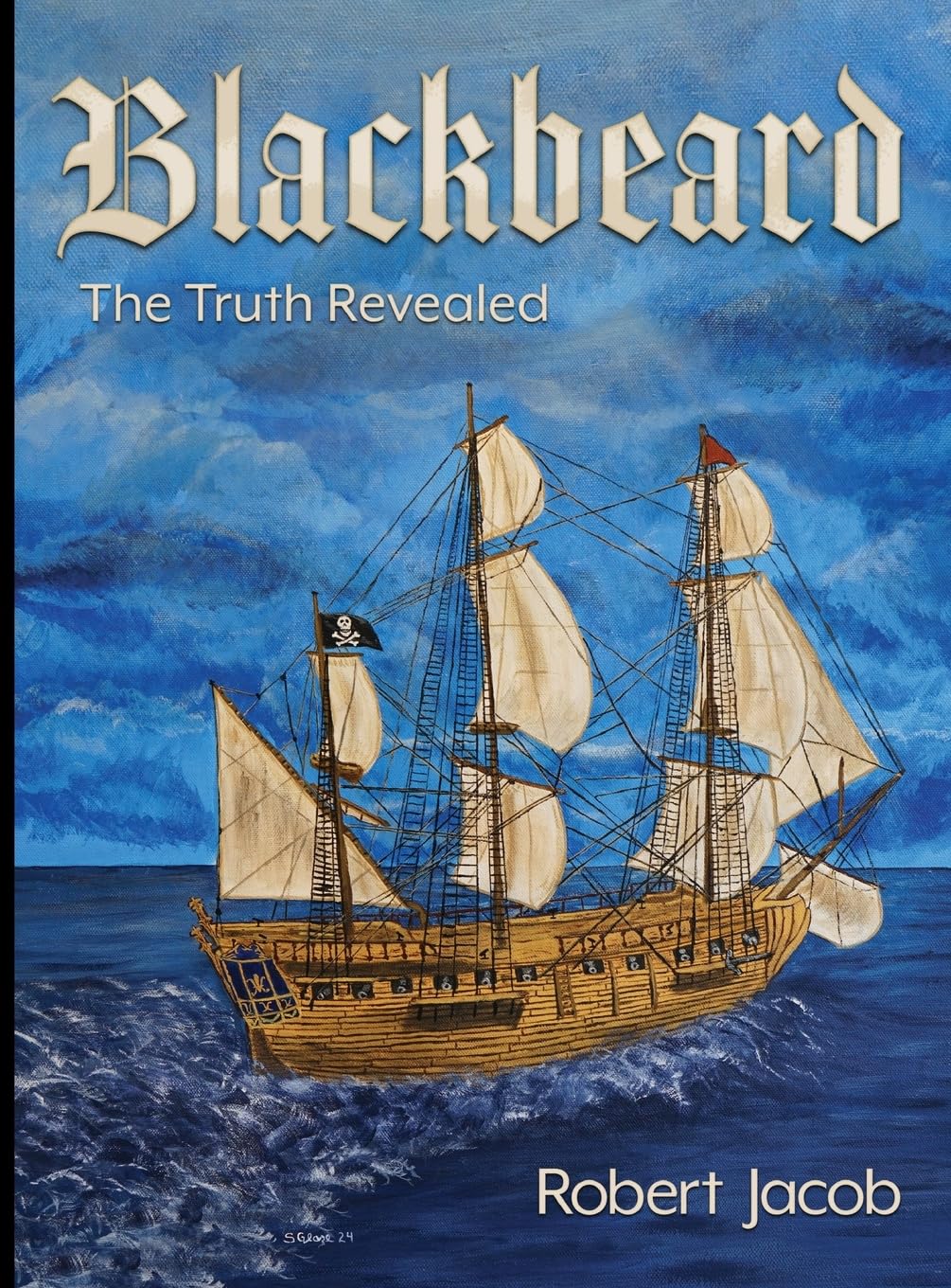 Blackbeard: The Truth Revealed: Jacob, Robert, Jacob, Anne, Knoles ...