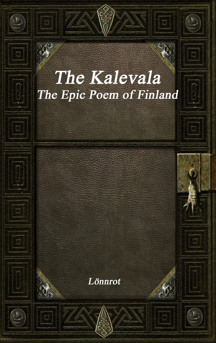 The Kalevala: The Epic Poem of Finland Revised: Lönnrot: 9781773563343 ...