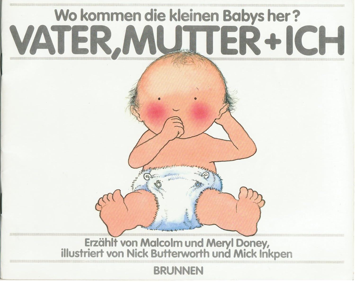 Vater, Mutter und Ich. Wo kommen die kleinen Babys her? : Amazon.de: Bücher