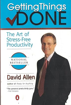 Getting Things Done: The Art of Stress-Free Productivity: Allen, David ...