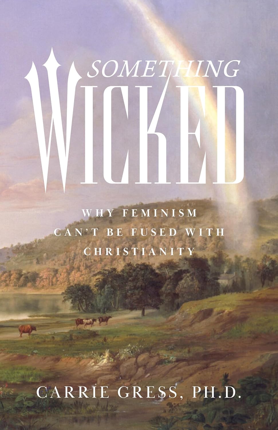 Something Wicked: Why Feminism Can't Be Fused with Christianity ...