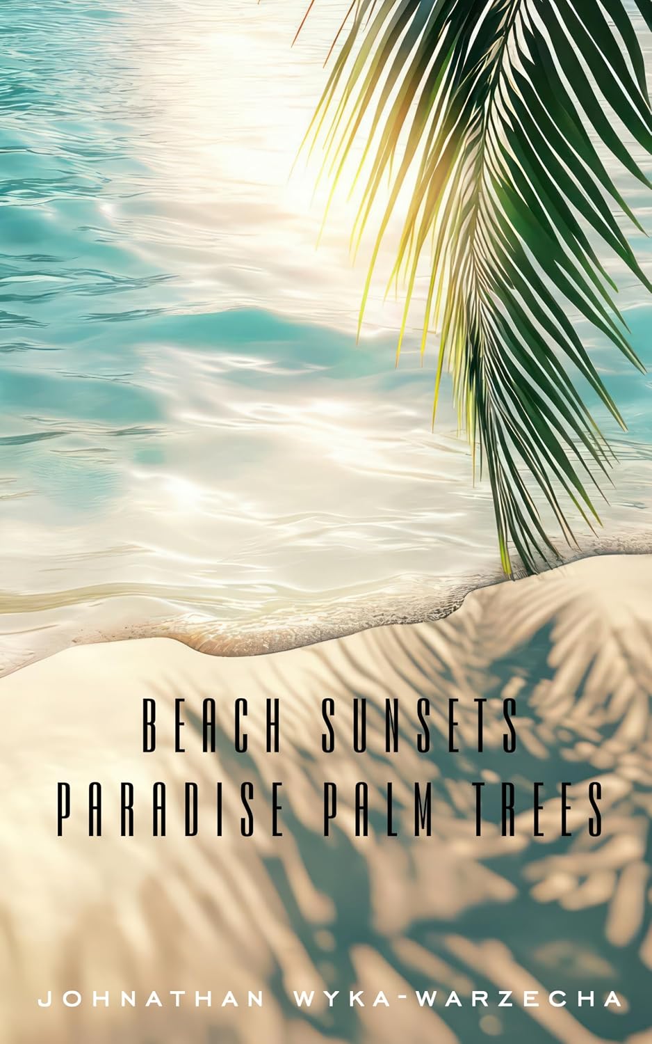 Beach Sunsets Paradise Palm Trees: 100 Pages of Beautiful Full Color ...