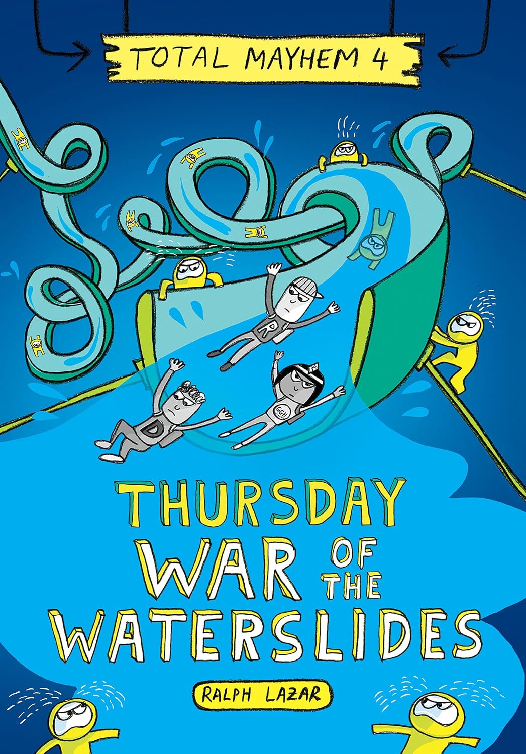 Thursday – War of the Waterslides (Total Mayhem #4): Lazar, Ralph ...