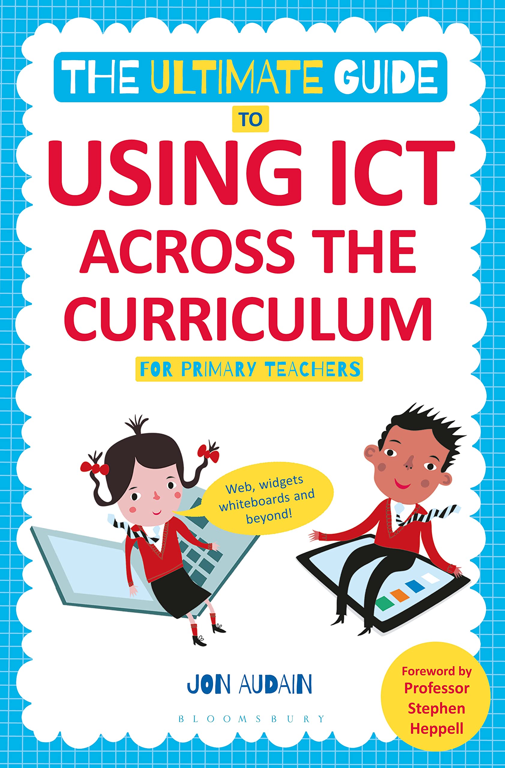 The Ultimate Guide to Using ICT Across the Curriculum (For Primary ...