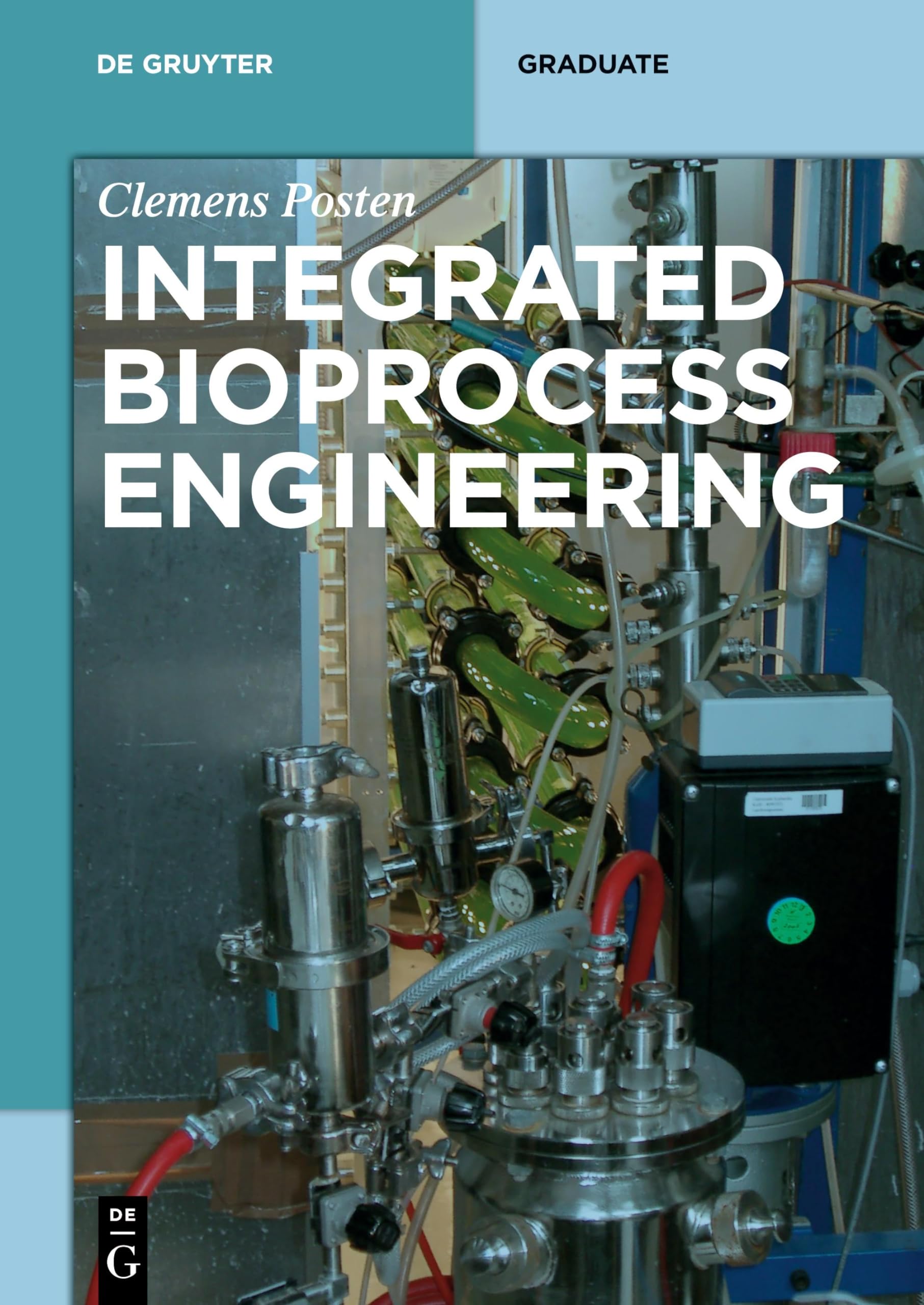 Integrated Bioprocess Engineering (De Gruyter Textbook): Posten ...