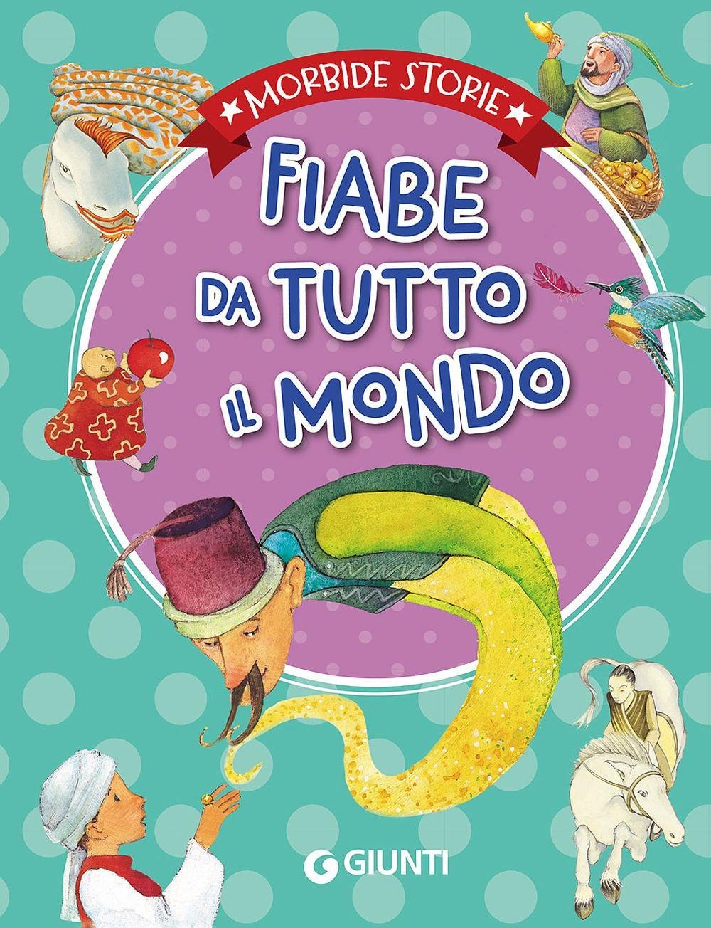 Fiabe da tutto il mondo. Ediz. illustrata : Wolf, Tony, Cattaneo, Piero ...