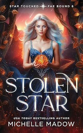 Amazon.com: Stolen Star (Star Touched: Fae Bound 6) eBook : Madow, Michelle: Kindle Store