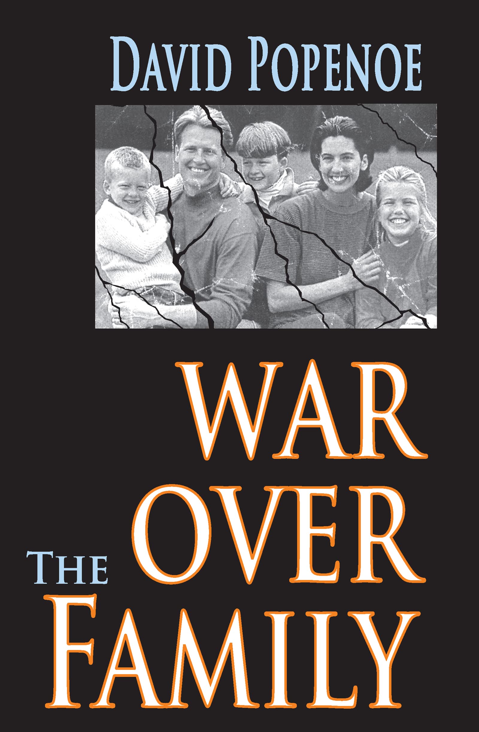 Amazon.com: War Over the Family: 9781412808101: Popenoe, David: Books