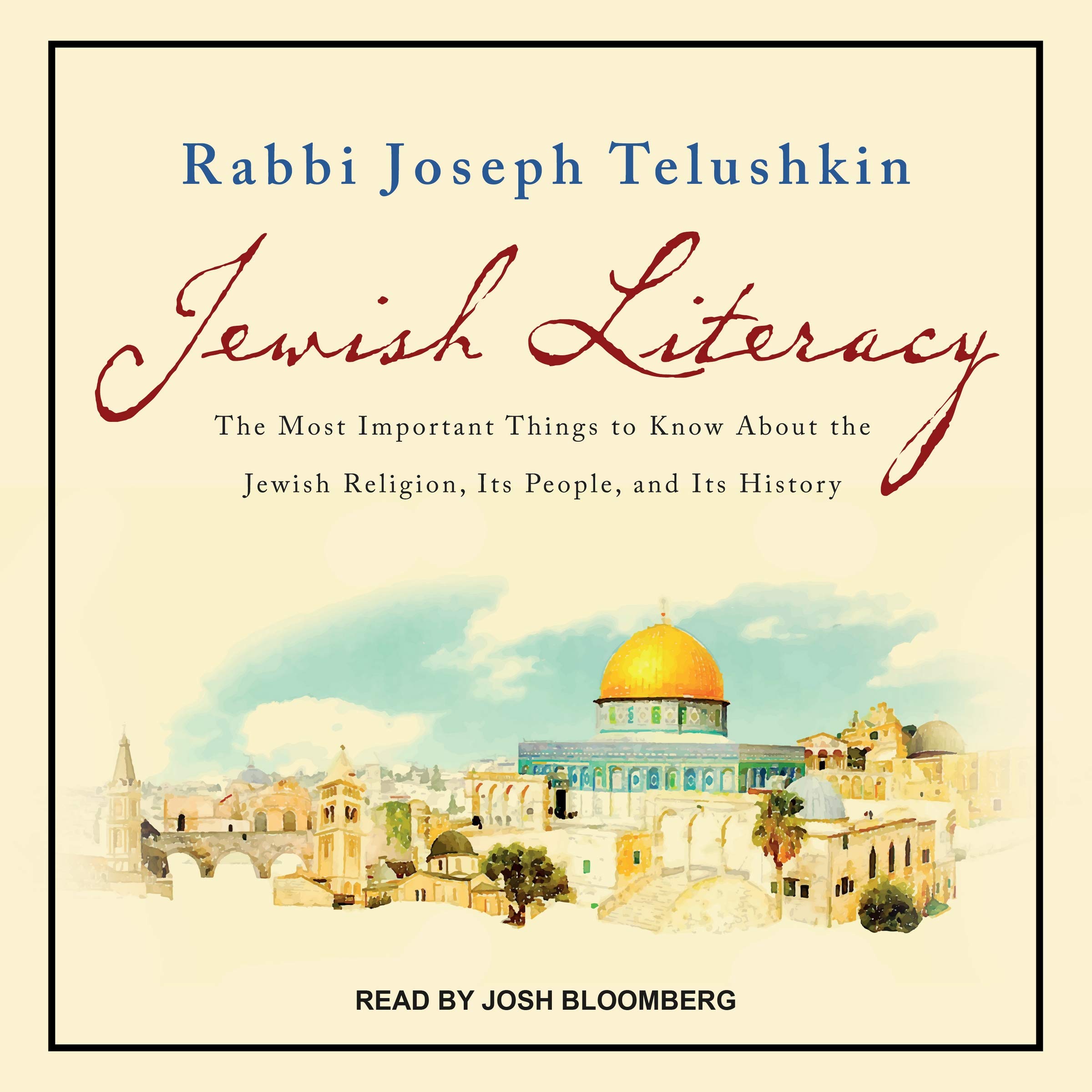 Jewish Literacy Revised Ed: The Most Important Things to Know About the ...