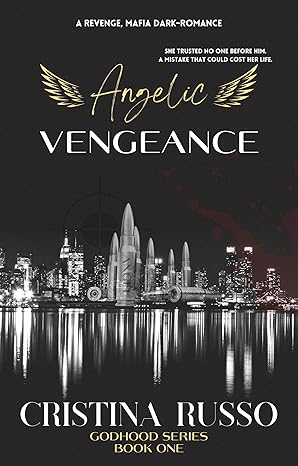Angelic Vengeance: A Revenge, Mafia Dark Romance (GodHood Book 1) - Kindle edition by Russo ...