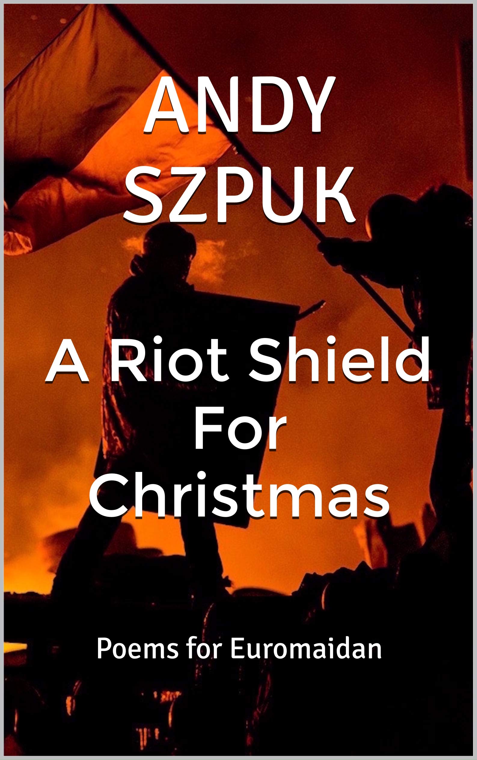 A Riot Shield For Christmas Poems For Euromaidan | Desertcart Cyprus