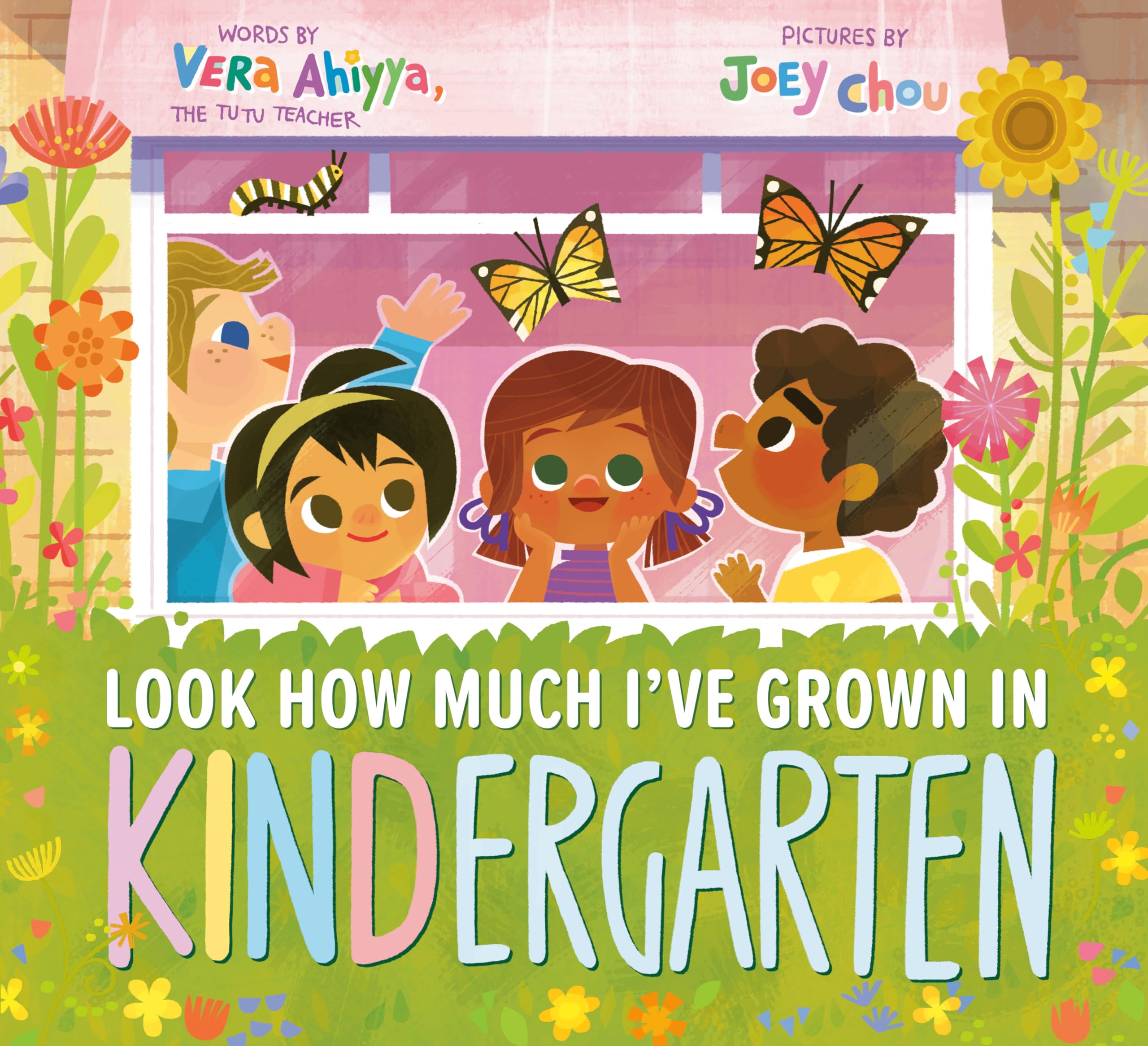 Look How Much I've Grown in KINDergarten (A KINDergarten Book): Ahiyya ...
