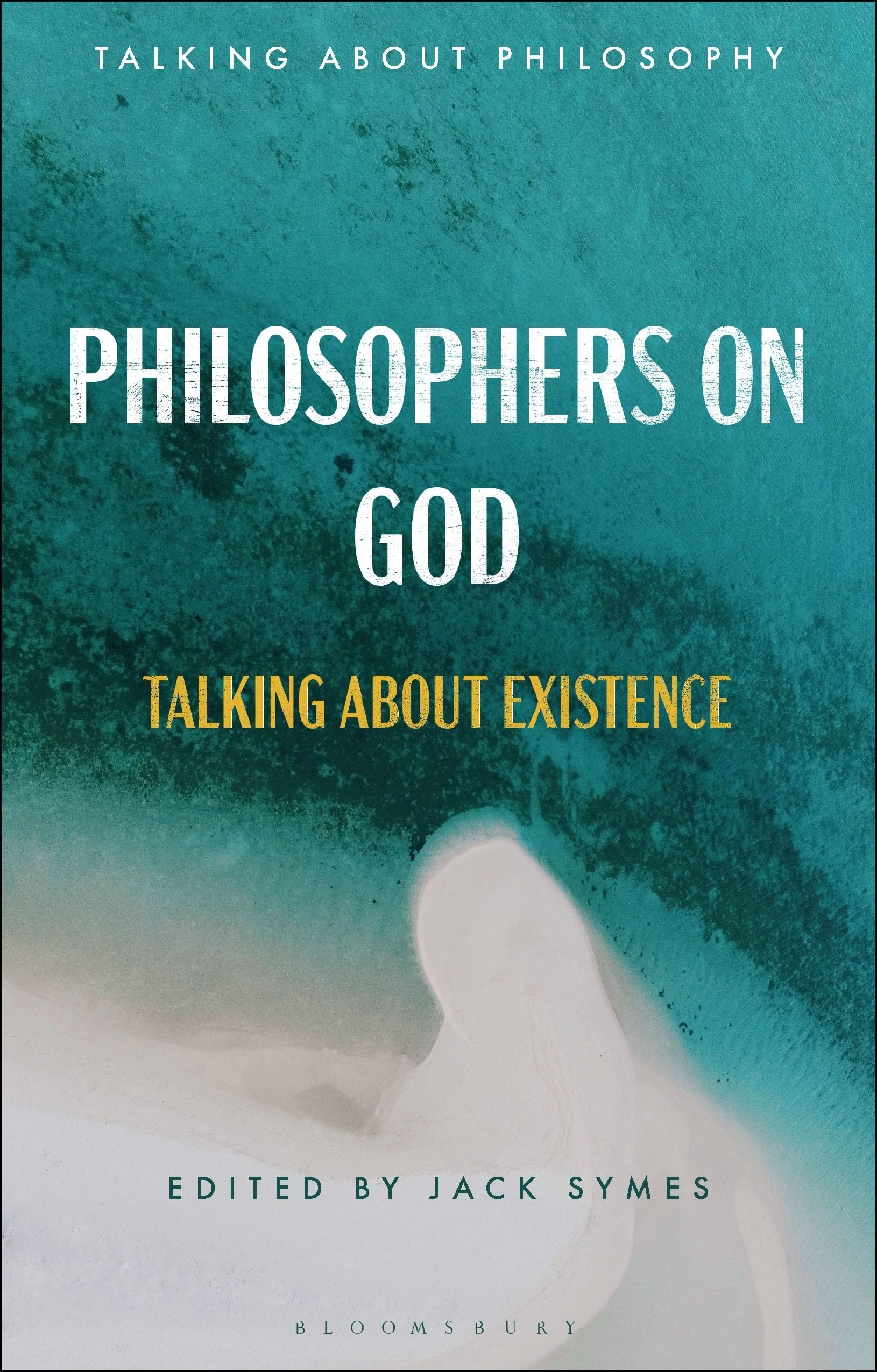Philosophers on God: Talking about Existence (Talking about Philosophy ...