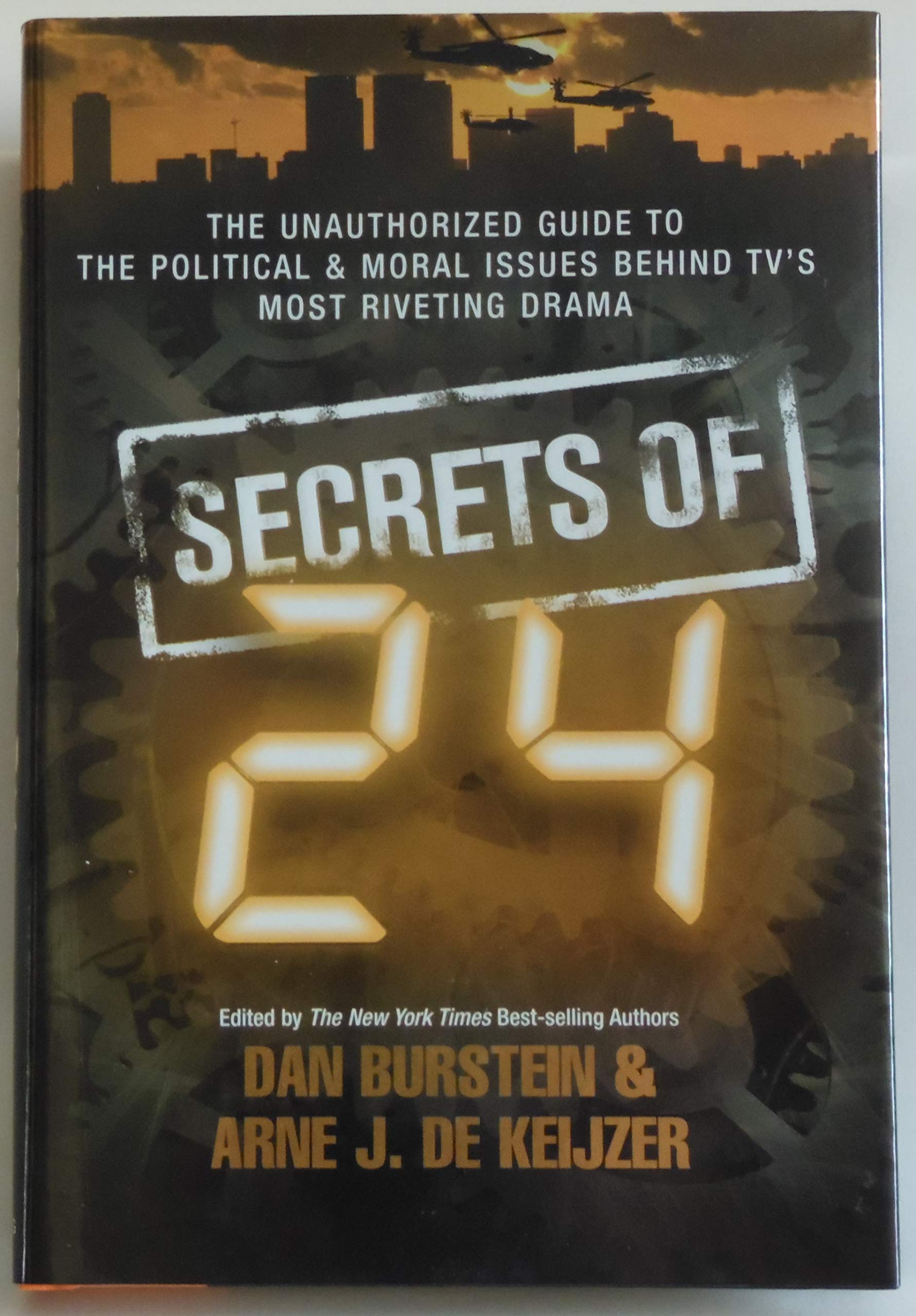 Secrets of 24: The Unauthorized Guide to the Political & Moral Issues ...