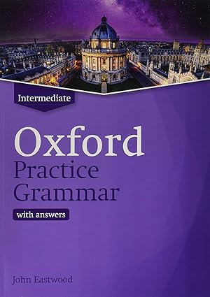 Oxford Practice Grammar Intermediate with Answers. Revised Edition ...