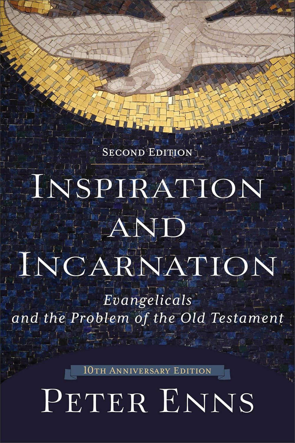 Inspiration and Incarnation: Evangelicals and the Problem of the Old ...