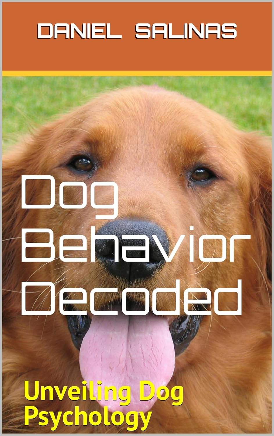 Dog Behavior Decoded: Unveiling Dog Psychology - Kindle edition by ...
