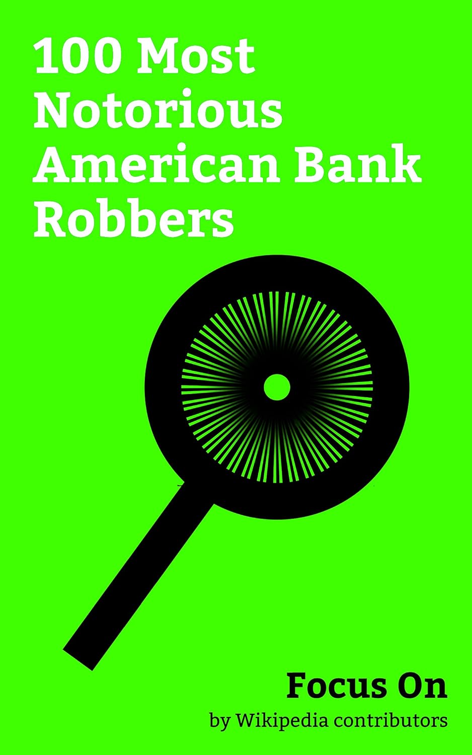 Focus On: 100 Most Notorious American Bank Robbers: Bonnie and Clyde ...