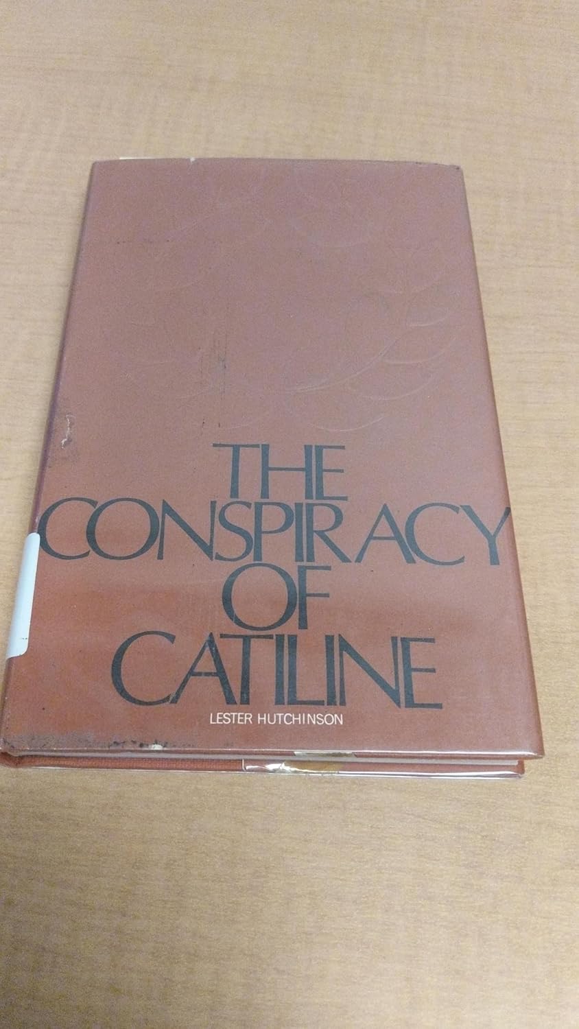 The conspiracy of Catiline: Hutchinson, Lester: Amazon.com: Books