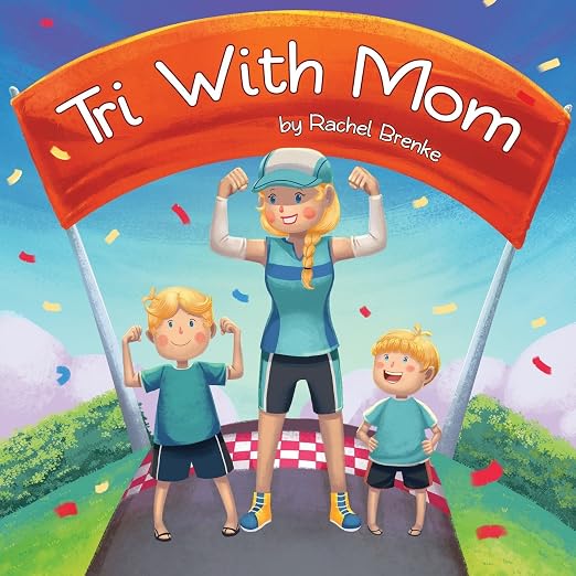 Amazon.com: Tri with Mom: 9780692825969: Brenke, Rachel V: Books
