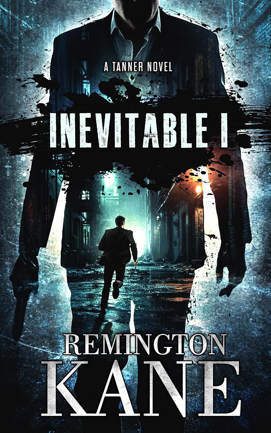 Inevitable I (Tanner Novels Book 1) - Kindle edition by Kane, Remington ...