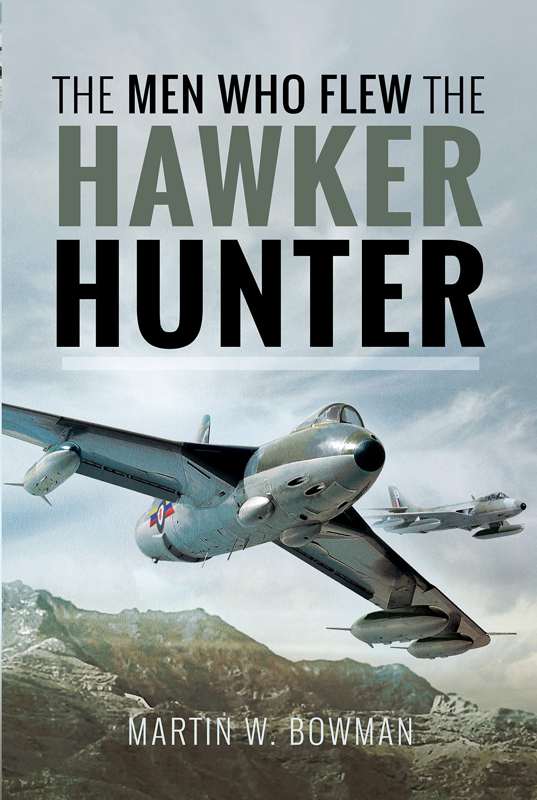Amazon.com: The Men Who Flew the Hawker Hunter: 9781526705723: Bowman ...