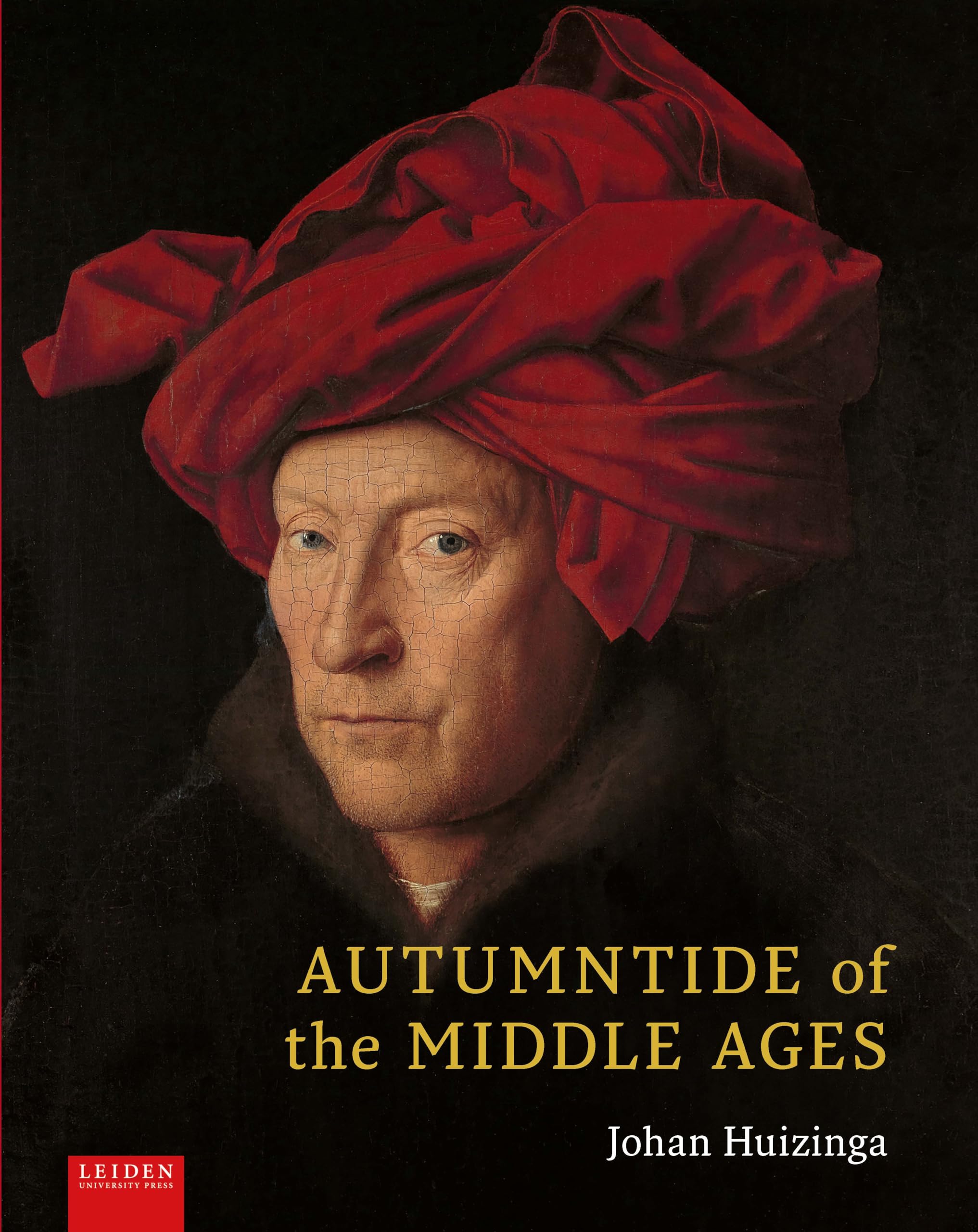 Autumntide of the Middle Ages: A study of forms of life and thought of ...