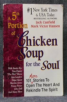 A 5th Portion of Chicken Soup for the Soul: 101 More Stories to Open ...