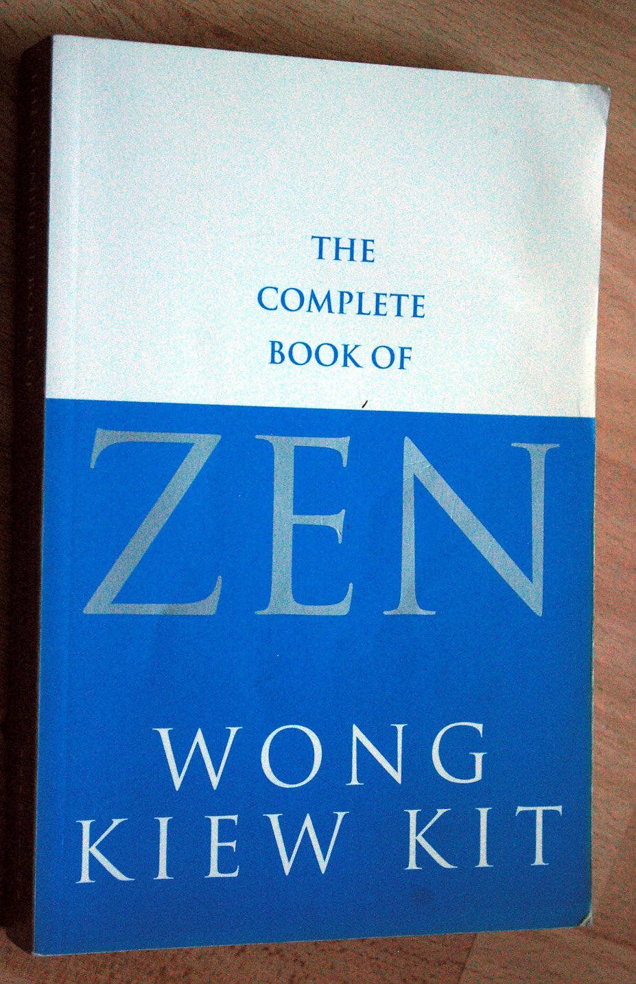 The Complete Book of Zen: Wong Kiew Kit: 9780091876555: Amazon.com: Books