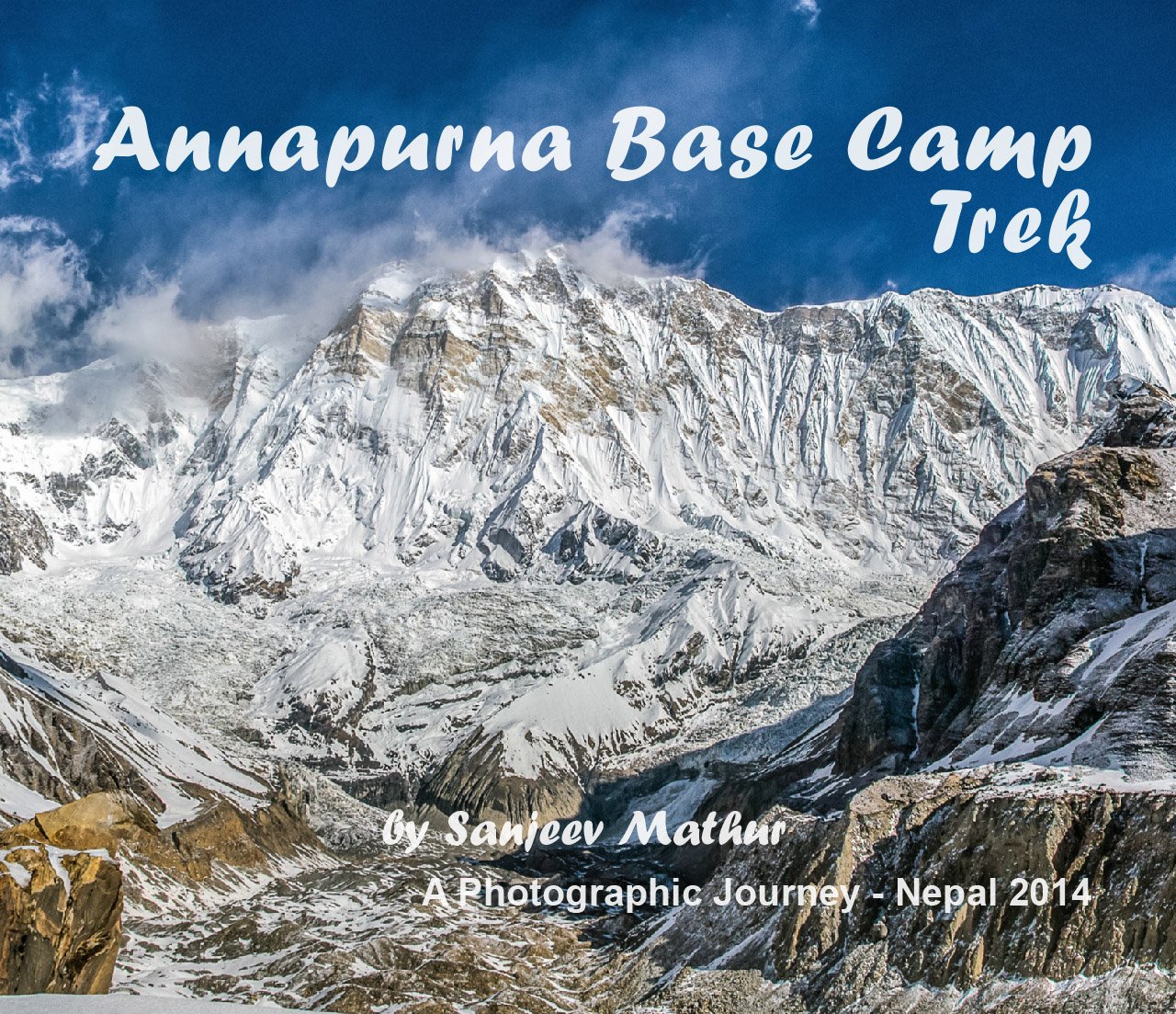 Amazon.com: Annapurna Base Camp Trek: A Photographic Journey eBook ...