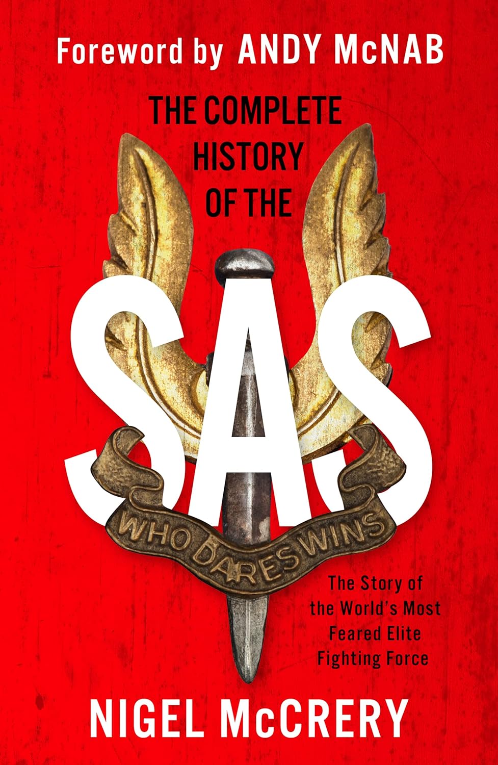 Complete History of the SAS: The Full Story of the World's Most Famous ...