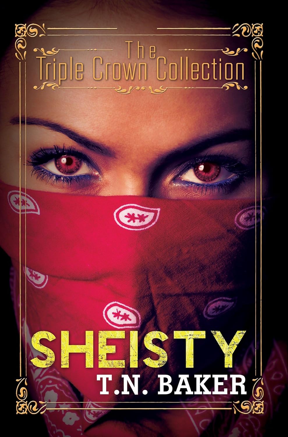 Amazon | Sheisty: Triple Crown Collection | Baker, T.N. | Black ...