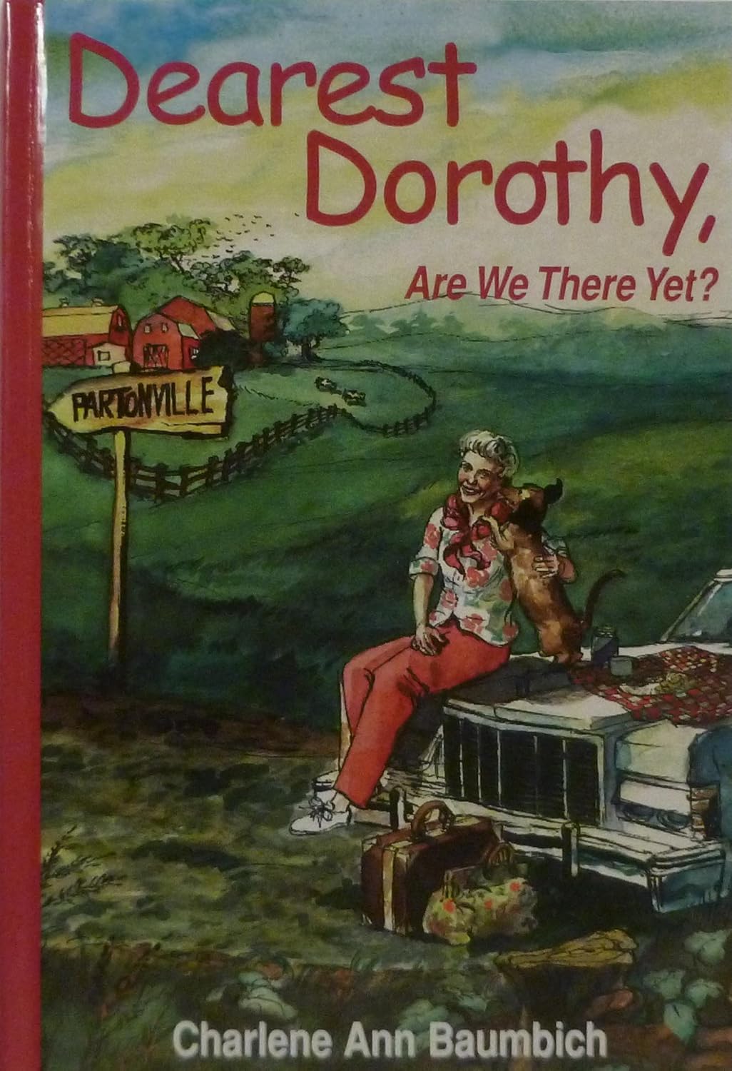 Dearest Dorothy, Are We There Yet?: BAUMBICK, CHARLENE ANN: Amazon.com: Books