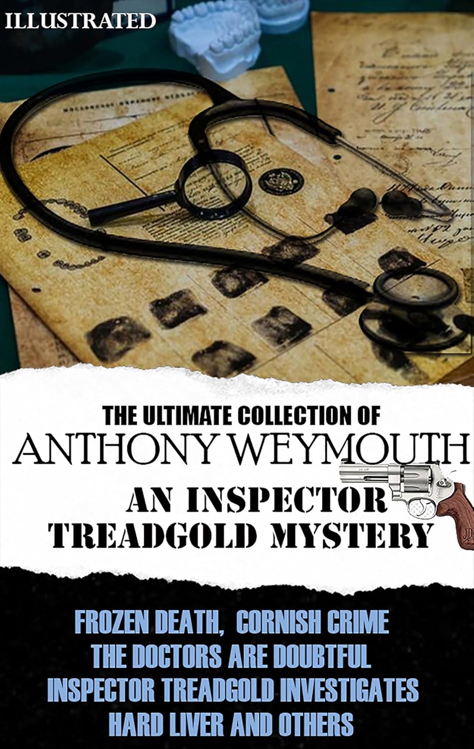 The Ultimate Collection of Anthony Weymouth. An Inspector Treadgold ...