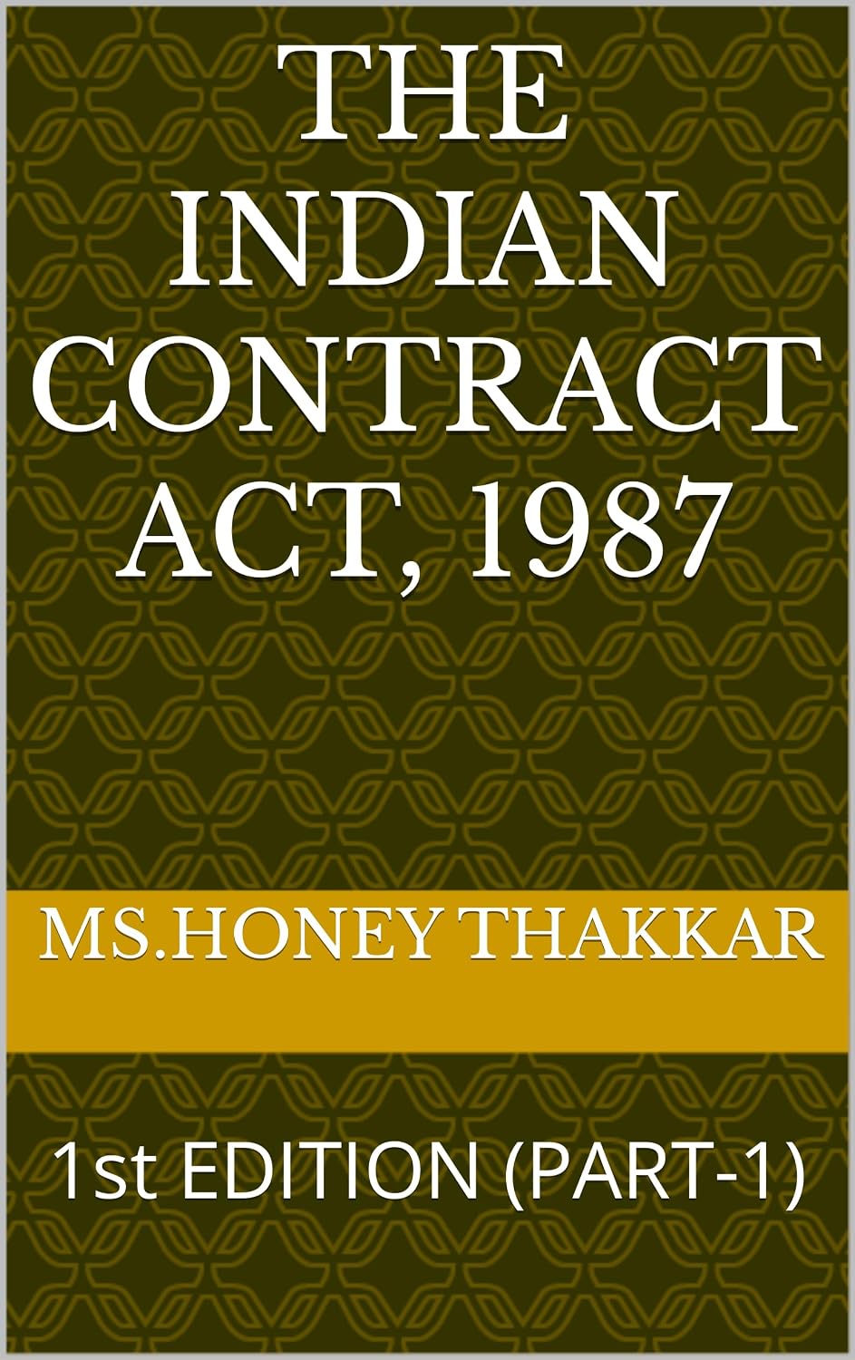 Amazon.com: THE INDIAN CONTRACT ACT, 1987: 1st EDITION (PART-1) eBook ...