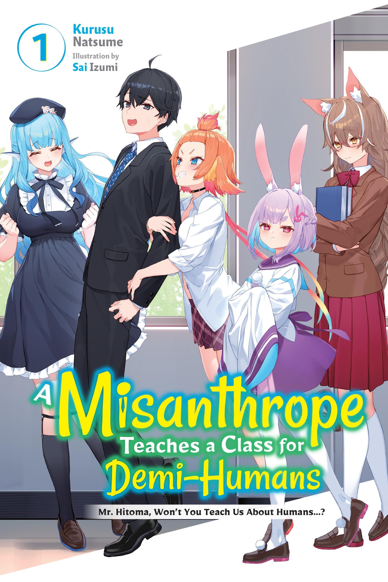 A Misanthrope Teaches a Class for Demi-Humans, Vol. 1: Mr. Hitoma, Won ...