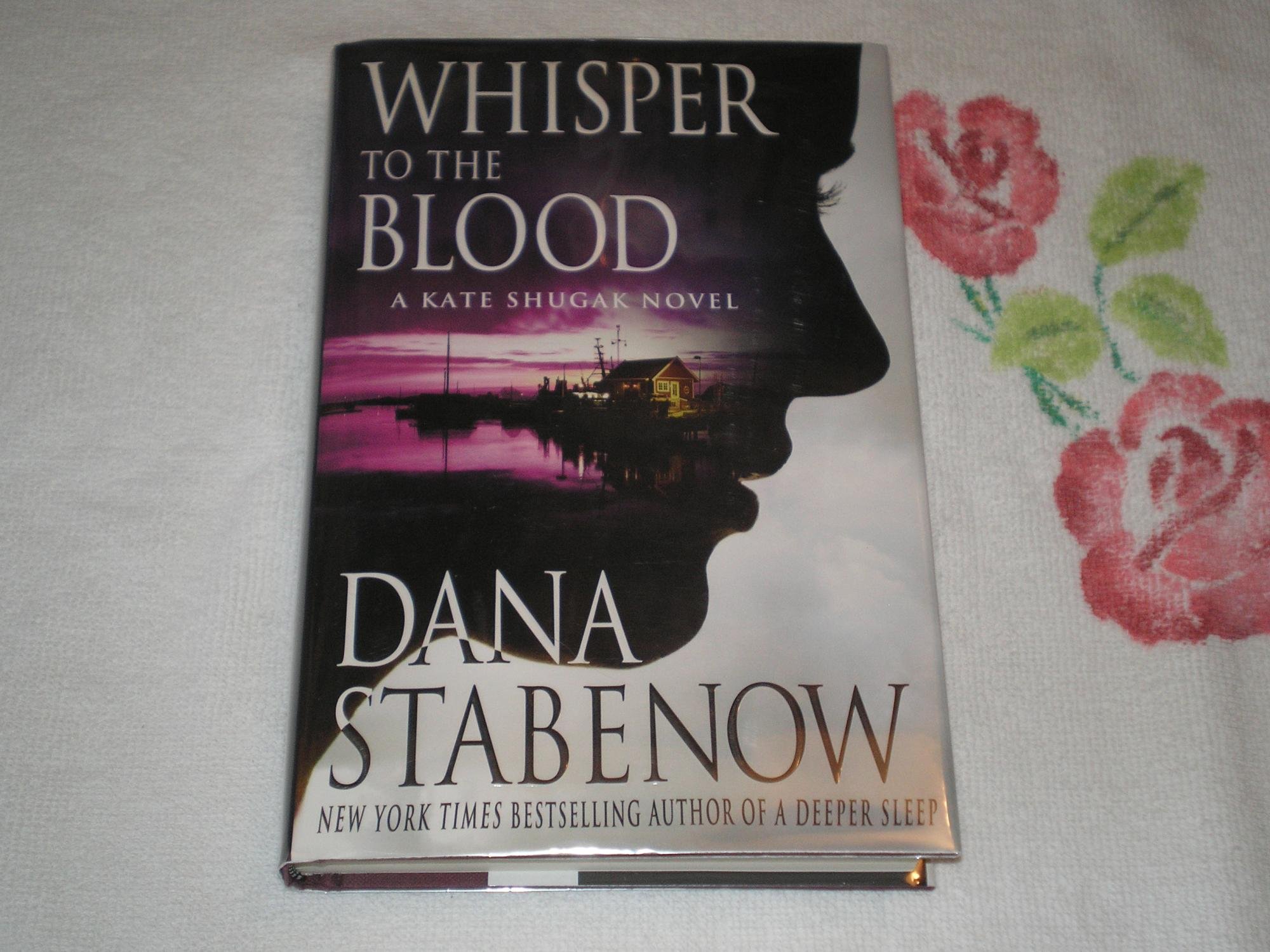 Whisper to the Blood: A Kate Shugak Novel (Kate Shugak, 16): Stabenow ...